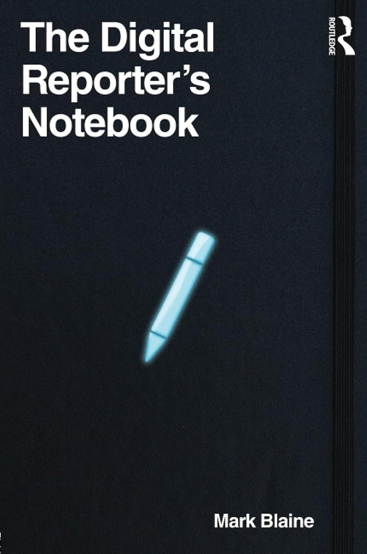 The Digital Reporter'S Notebook by Mark Blaine — Atlantic Publishing Group