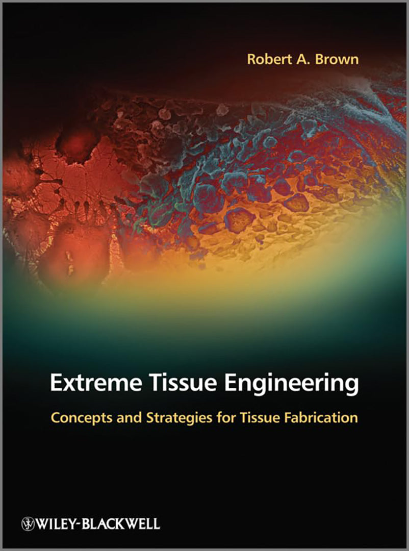 Extreme Tissue Engineering: Concepts and Strategies for Tissue ...
