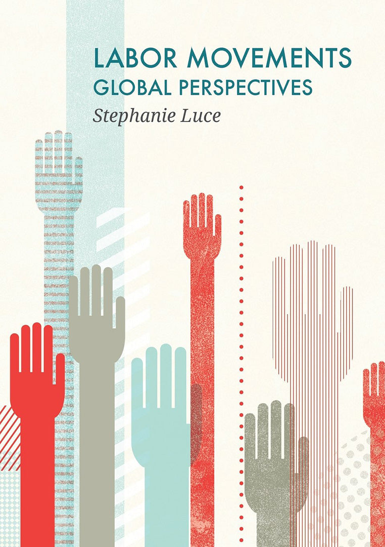 Labor Movements: Global Perspectives by Stephanie Luce — Atlantic ...