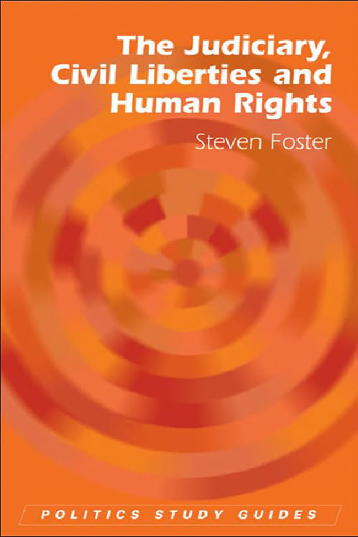 The Judiciary, Civil Liberties And Human Rights by Steven Foster ...