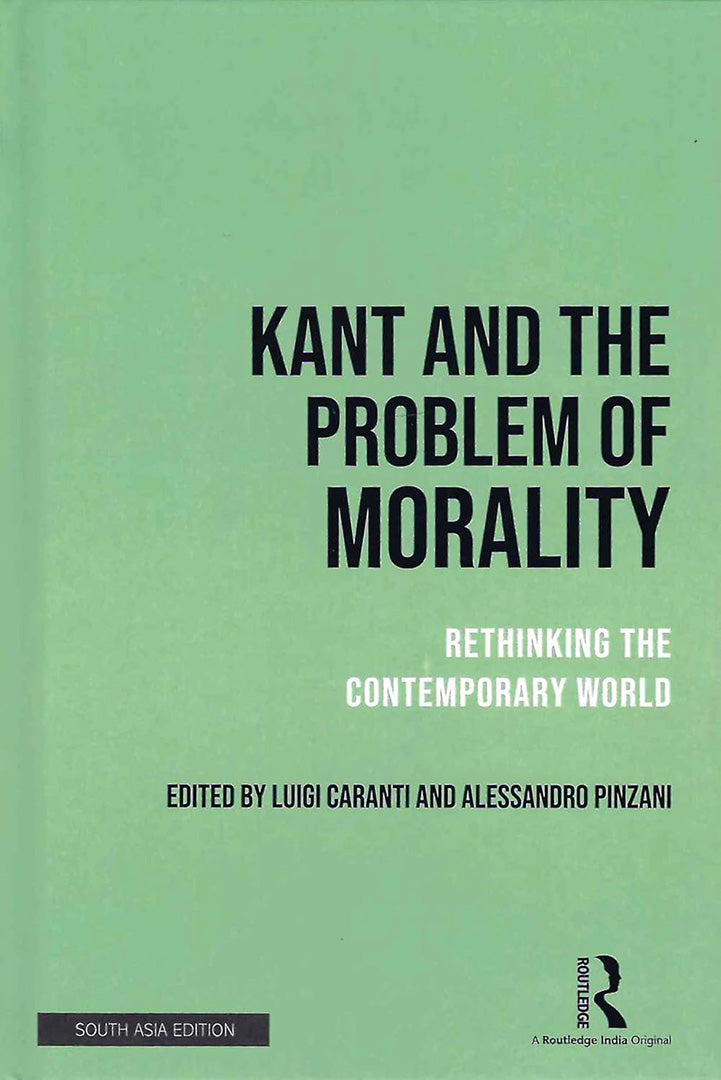 Kant and the Problem of Morality: Rethinking the Contemporary World by ...