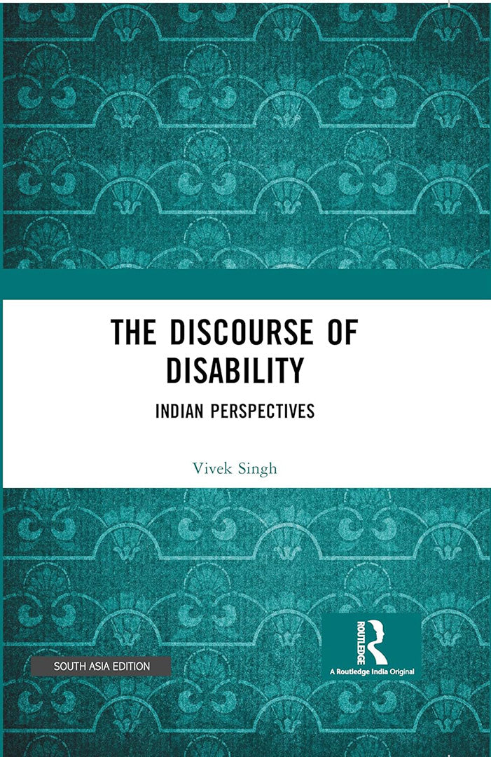 The Discourse of Disability: Indian Perspectives by Vivek Singh ...