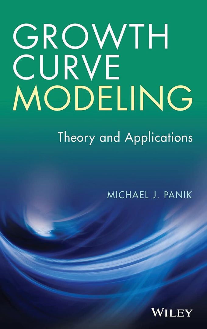 Growth Curve Modeling: Theory and Applications by Michael J. Panik ...