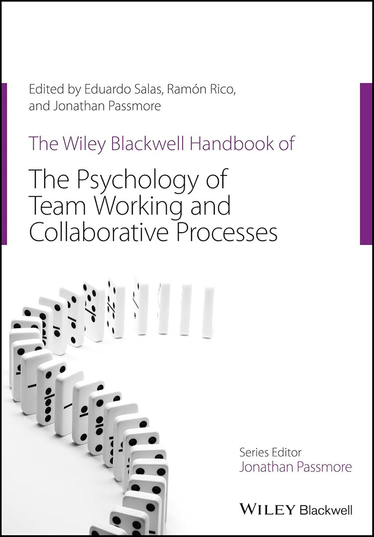 The Wiley-Blackwell Handbook of the Psychology of Team Working and ...