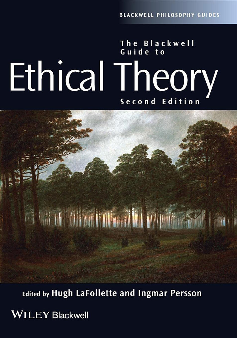 Blackwell Guide To Ethical Theory by Hugh LaFollette, Ingmar Persson ...