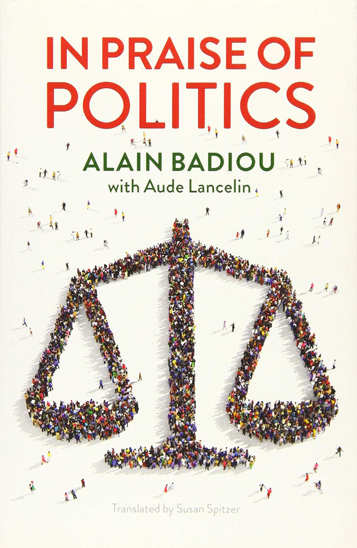 In Praise Of Politics by Badiou — Atlantic Publishing Group
