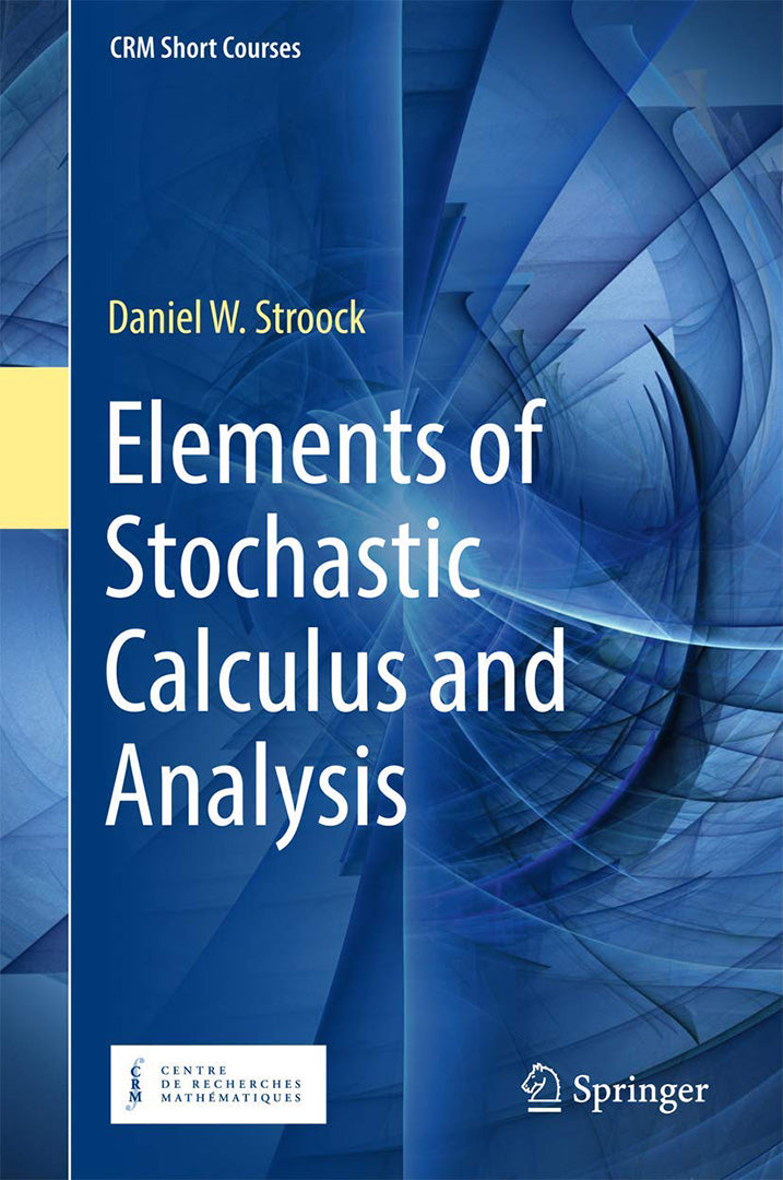 Elements of Stochastic Calculus and Analysis- by Stroock — Atlantic ...