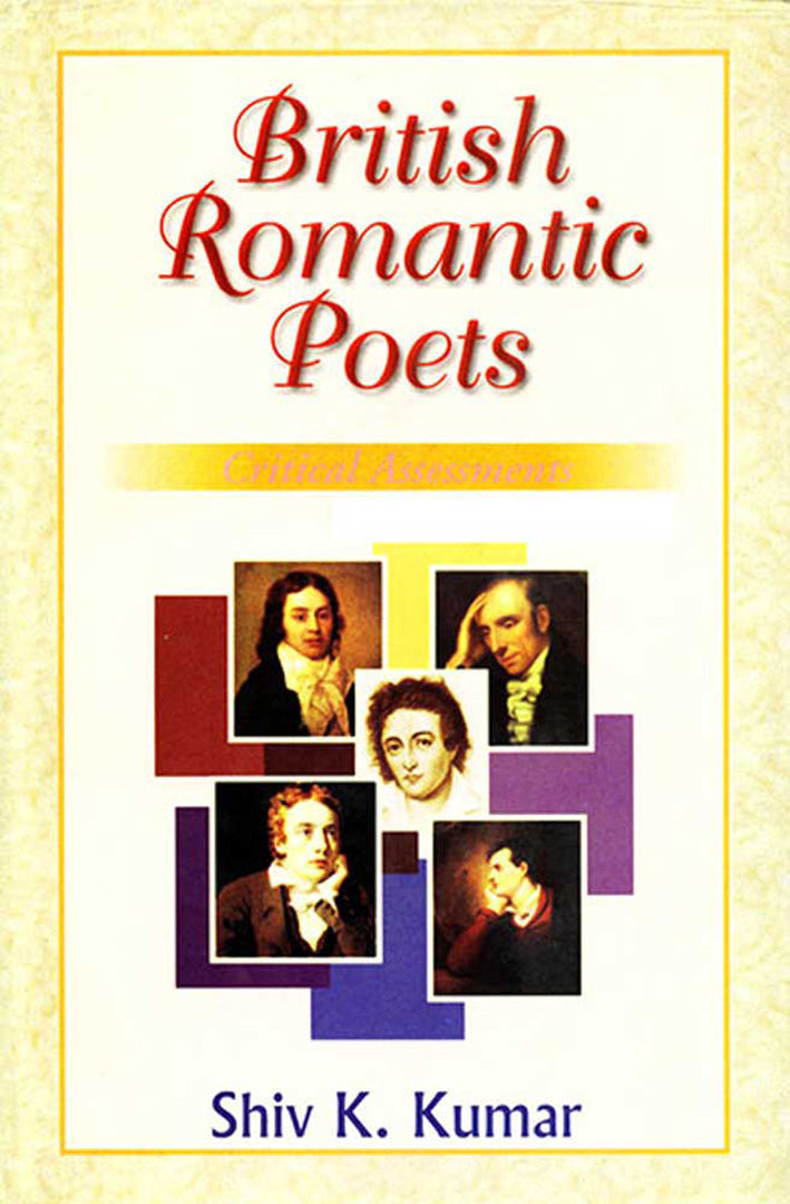 British Romantic Poets: Critical Assessments by Shiv K. Kumar ...