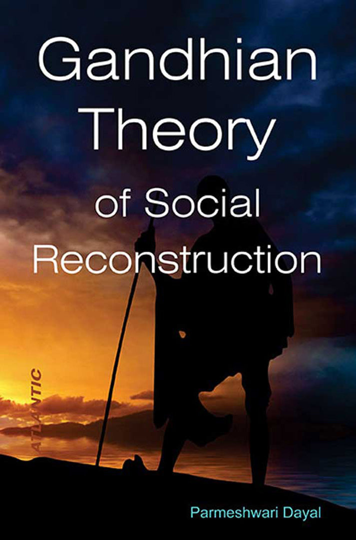 Gandhian Theory Of Social Reconstruction by Parmeshwari Dayal ...