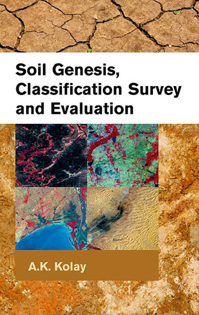 Soil Genesis, Classification Survey And Evaluation by A.K. Kolay ...