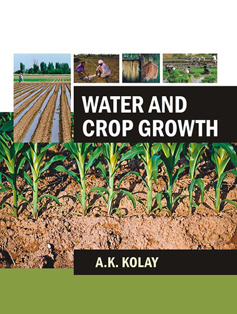 Water And Crop Growth by A.K. Kolay — Atlantic Publishing Group