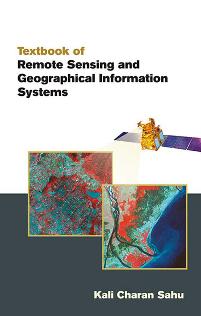 Textbook Of Remote Sensing And Geographical Information Systems by Kali Charan Sahu — Atlantic ...
