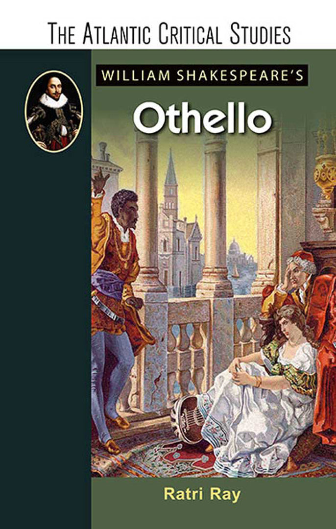 William Shakespeares Othello by Ratri Ray — Atlantic Publishing Group