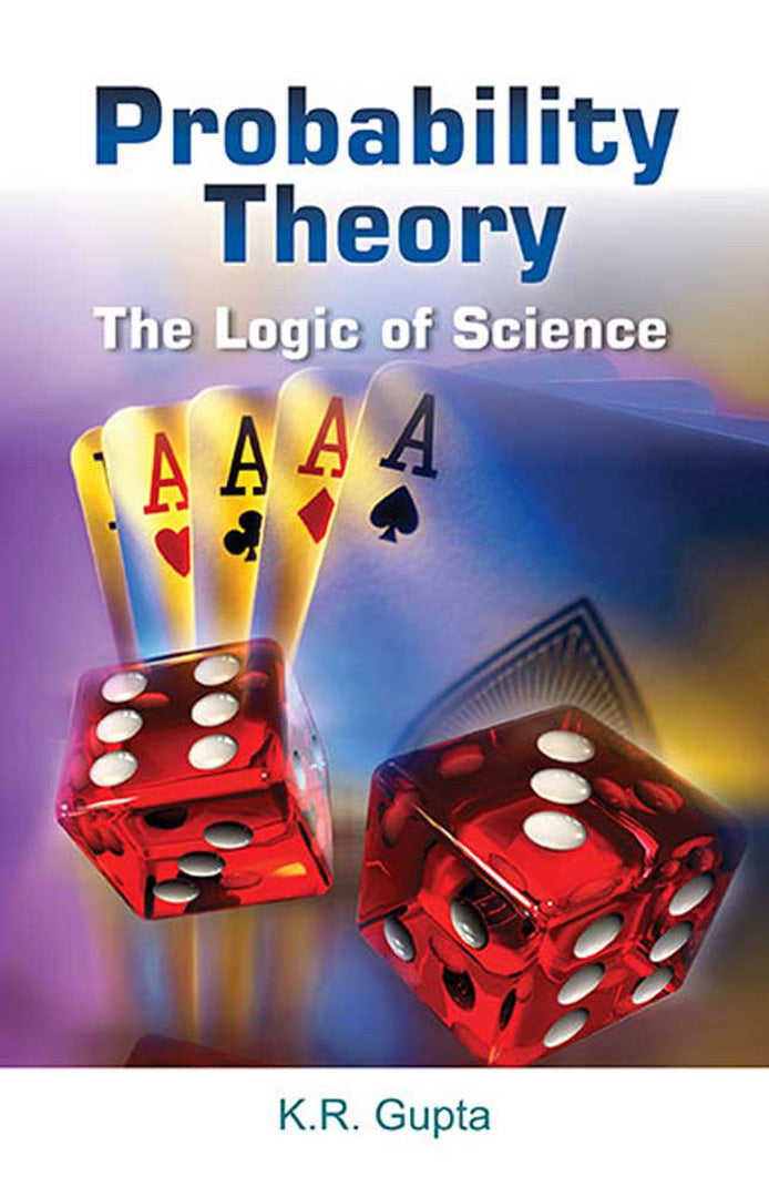 Probability Theory: The Logic of Science by K.R. Gupta — Atlantic ...