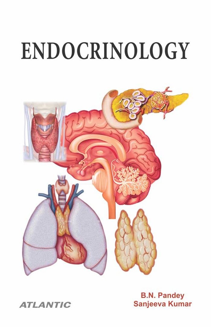 Endocrinology by B. N. Pandey, Sanjeeva Kumar — Atlantic Publishing Group