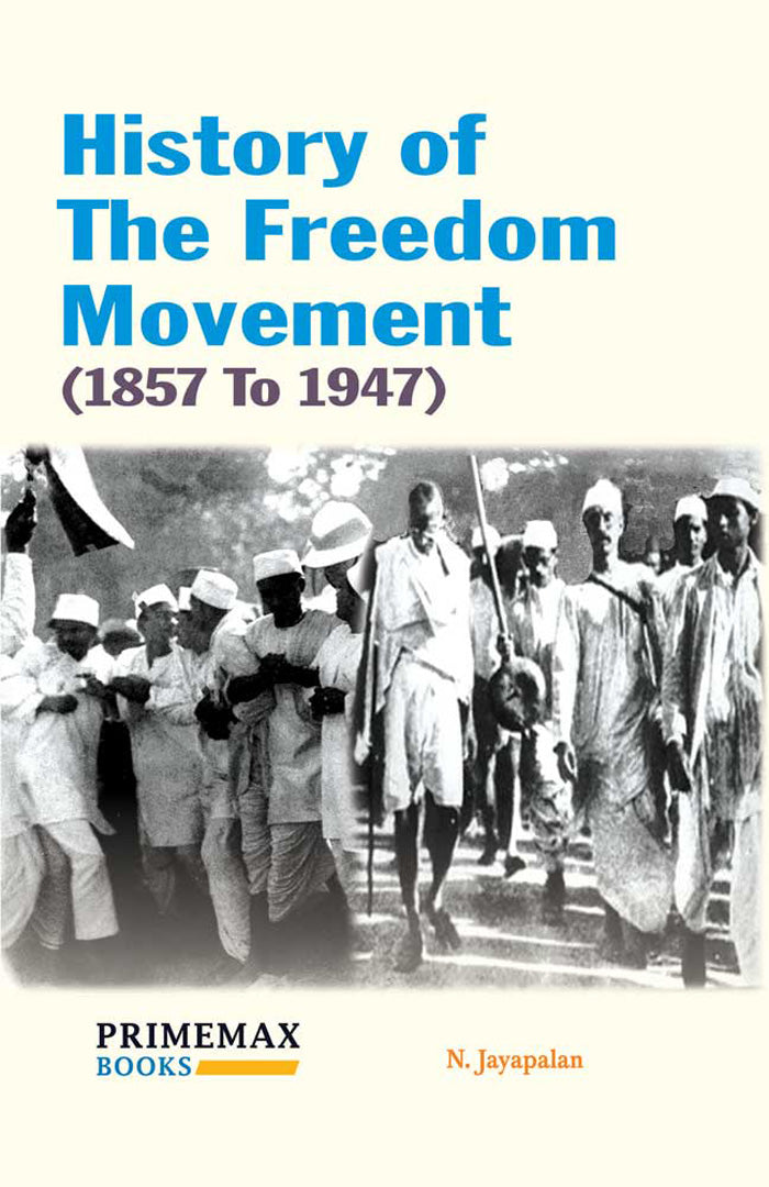 History Of The Freedom Movement (1857 To 1947) by N. Jayapalan ...