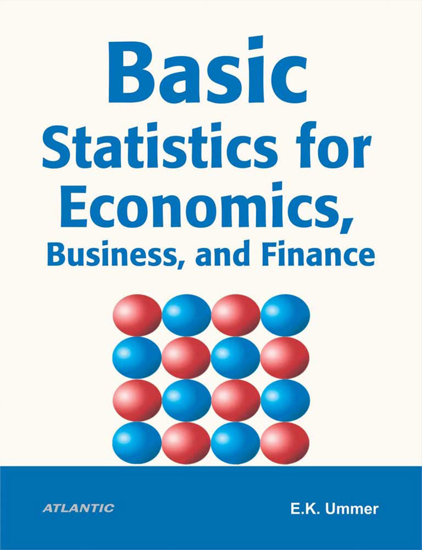 Basic Statistics for Economics, Business, and Finance by E.K. Ummer ...