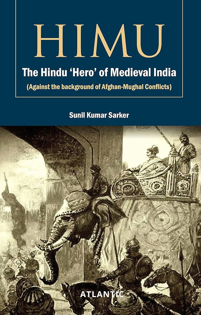 Himu: The Hindu Hero of Medieval India (Against the background of ...