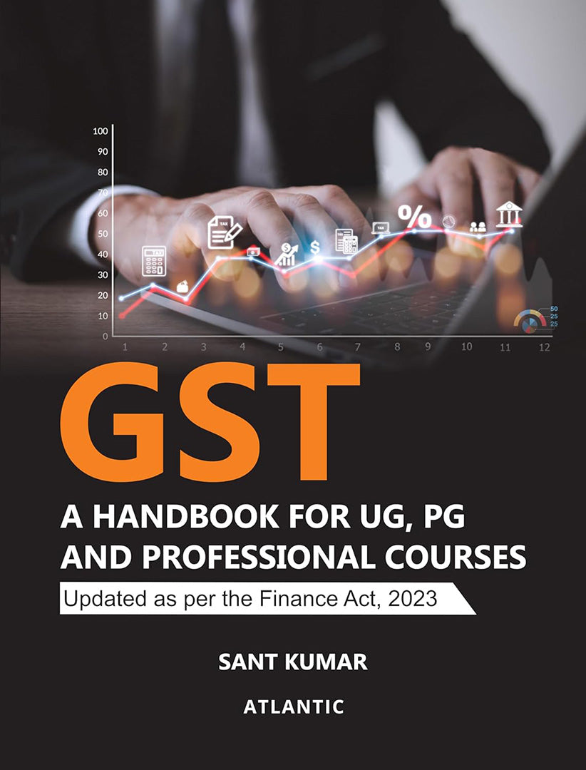 GST: A Handbook for UG, PG and Professional Courses by Sant Kumar ...