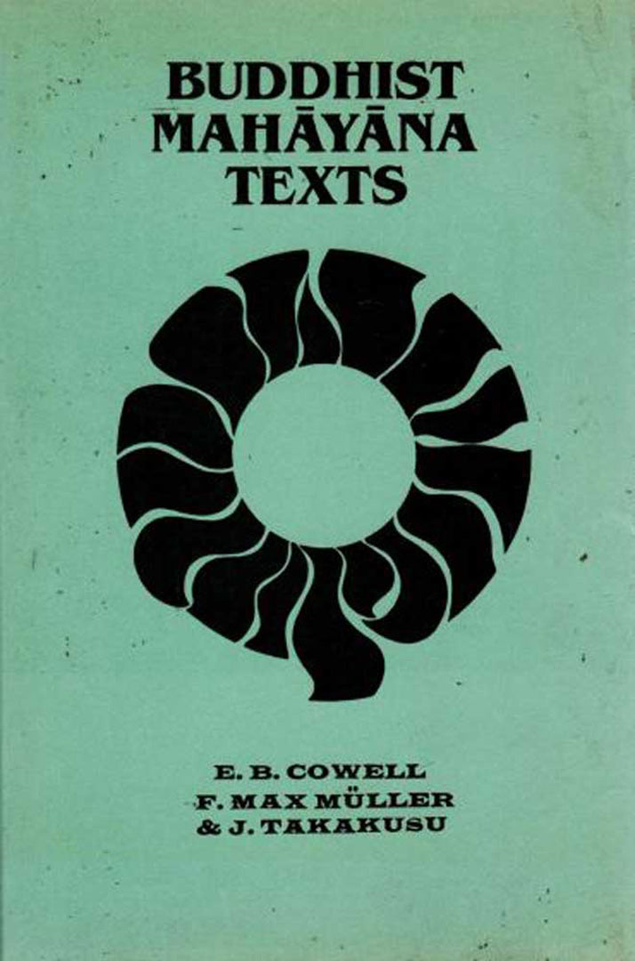 Buddhist Mahayana Texts by E.B. Cowell, F. Max Muller, J. Takakusu ...