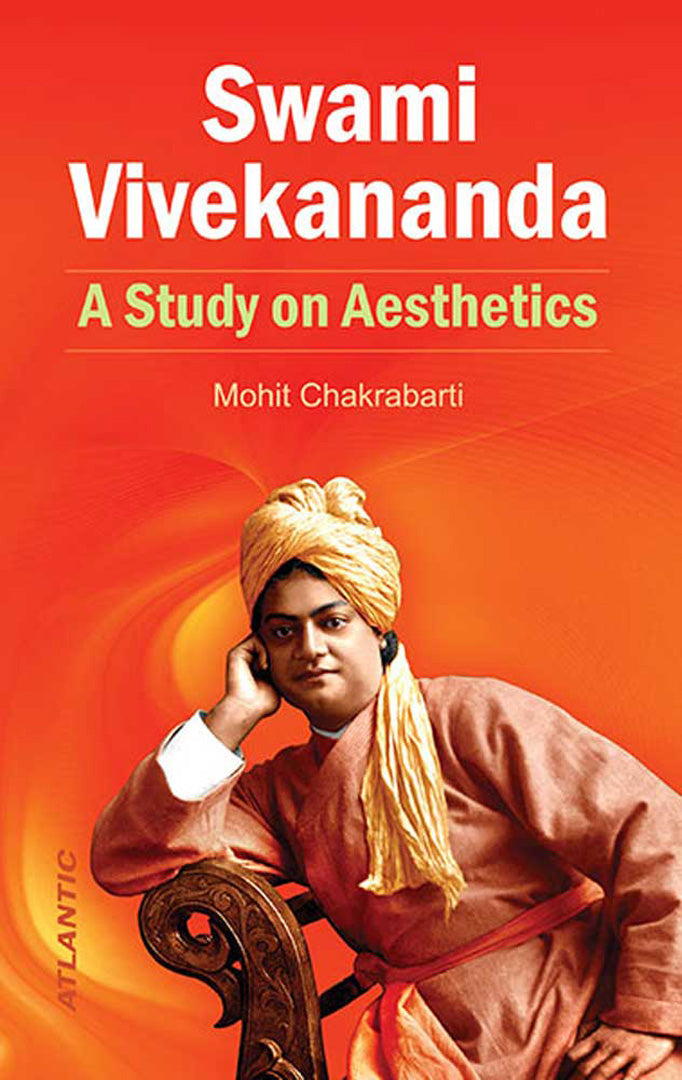 Swami Vivekananda: A Study on Aesthetics by Mohit Chakrabarti ...