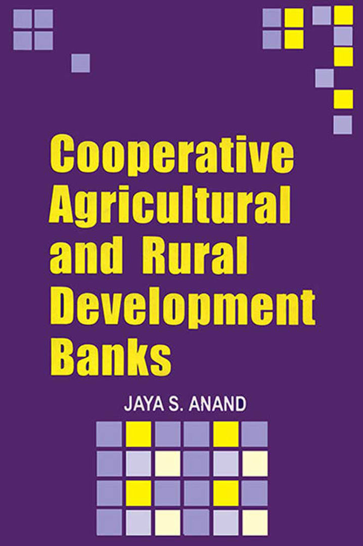 Co-Operative Agricultural And Rural Development Banks by Jaya S. Anand ...